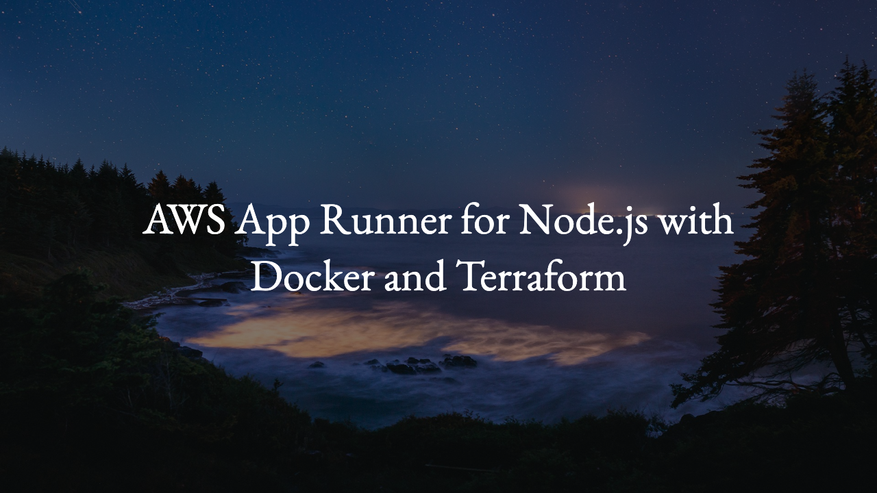 Aws App Runner For Nodejs With Docker And Terraform Technotrampoline