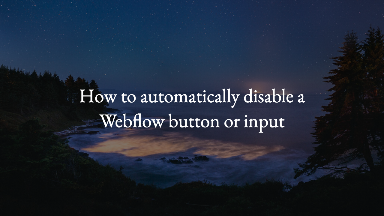 How To Automatically Disable A Webflow Button Or Input Technotrampoline