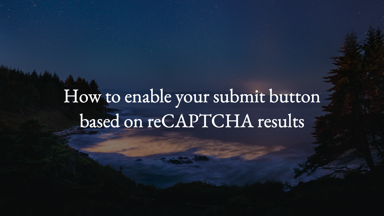 How To Enable Your Submit Button Based On Recaptcha Results 0187