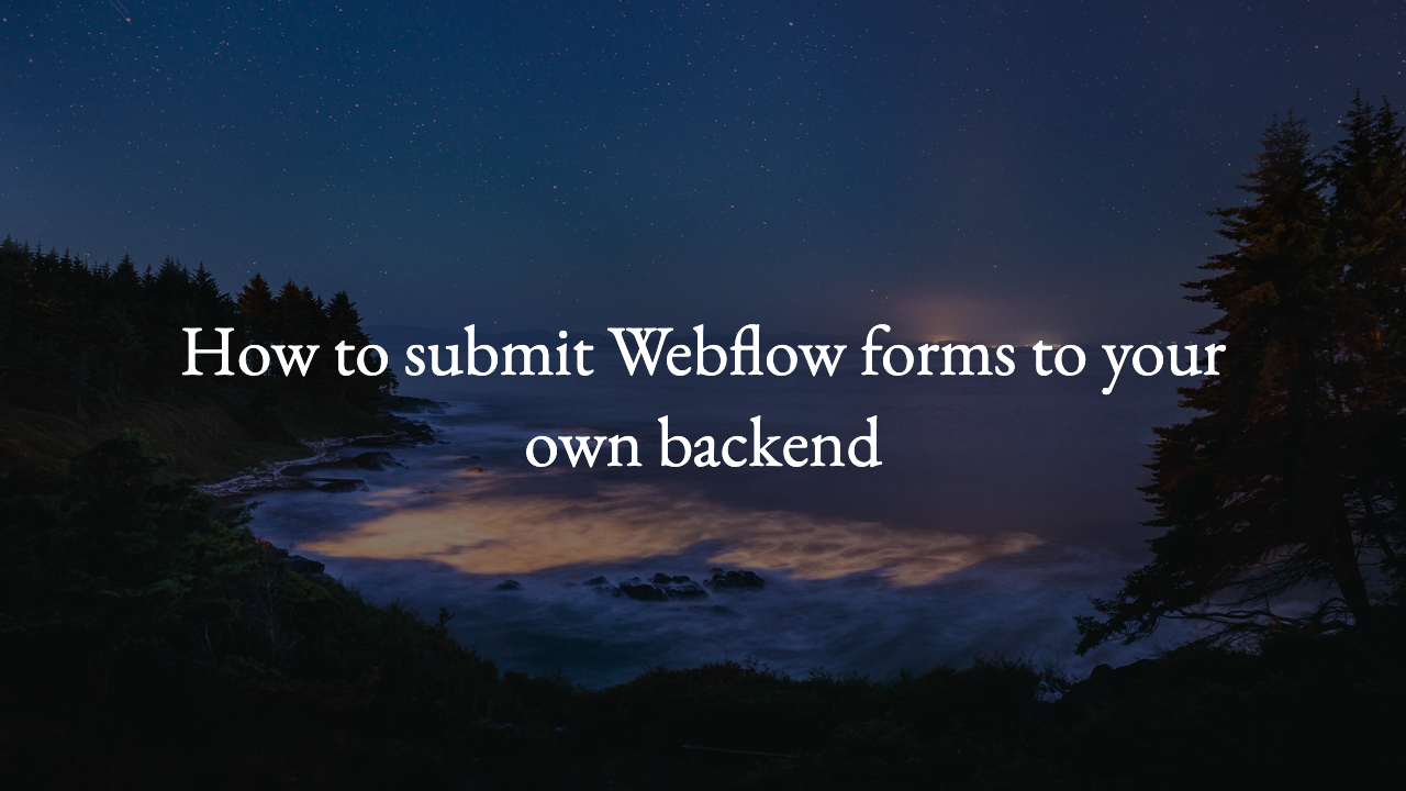 How To Submit Webflow Forms To Your Own Backend Technotrampoline